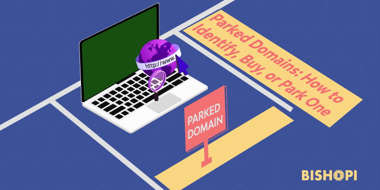 Parked Domains: How to Identify, Buy, or Park One